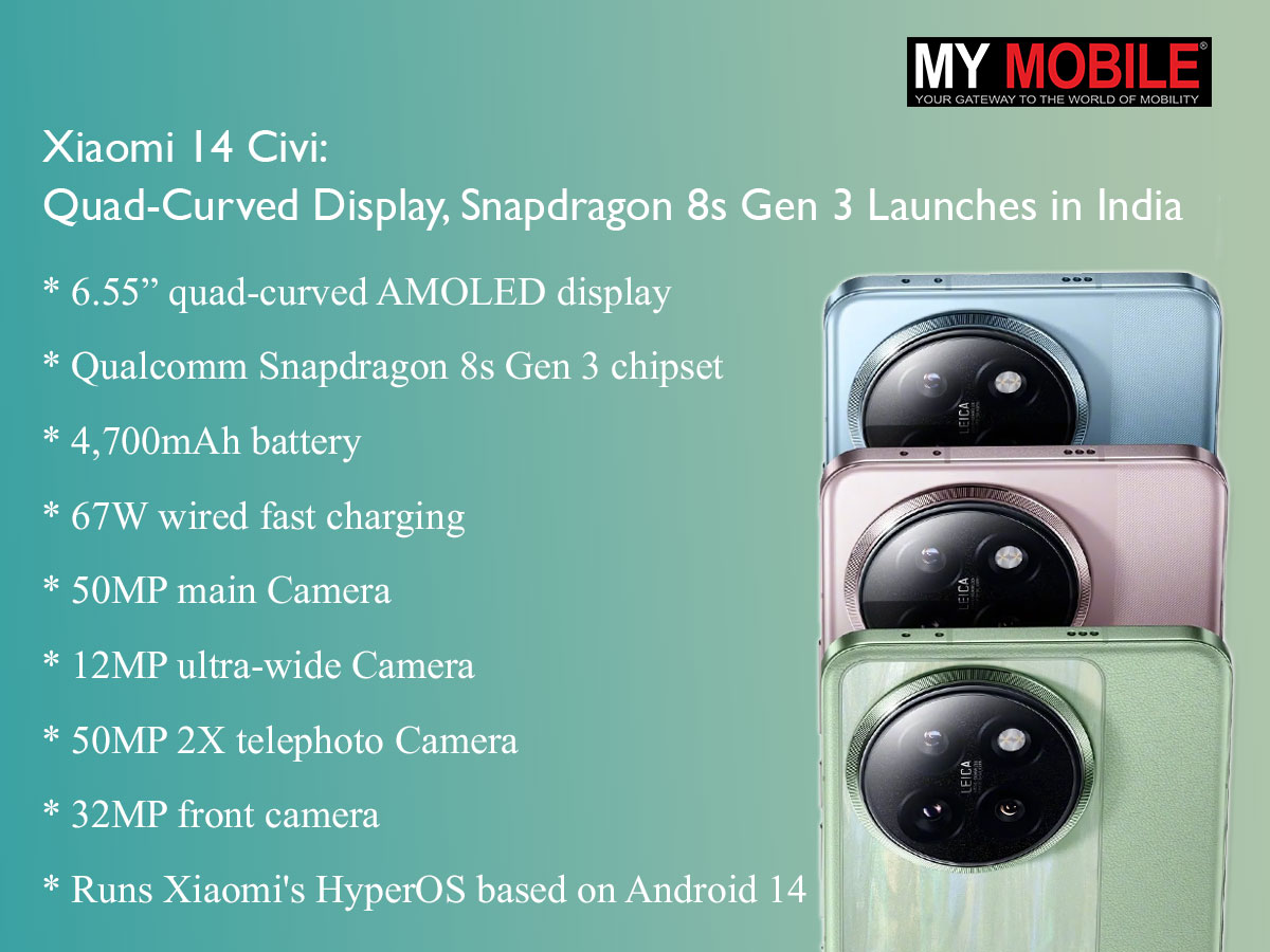 Xiaomi 14 Civi with Quad-Curved Display, Snapdragon 8s Gen 3 Launches in India: Price, Specs ...
